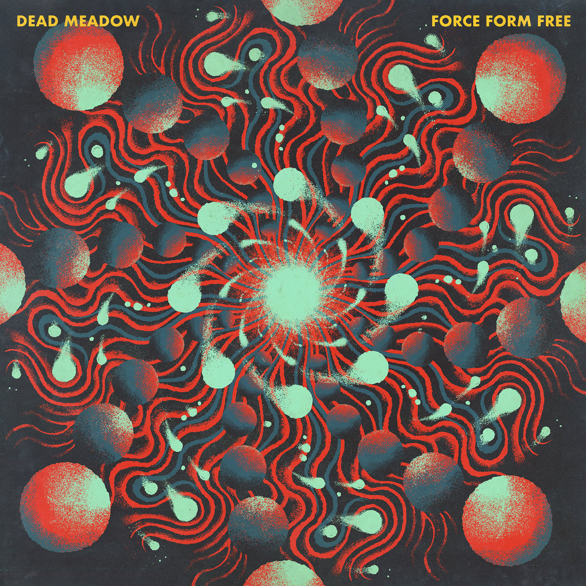 Reseña: DEAD MEADOW.- ‘Force Form Free’ – DenpaFuzz